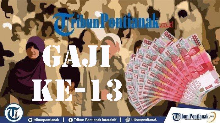 SKEMA Gaji ke-13 ASN Cair 1 Juni 2025 Lengkap Rincian Nominal PNS TNI dan Polri, Pensiunan ...