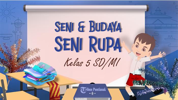 Ringkasan Materi Seni Rupa Kelas 5 SD MI Kurikulum Merdeka, Membuat Souvenir dari Anyaman ...