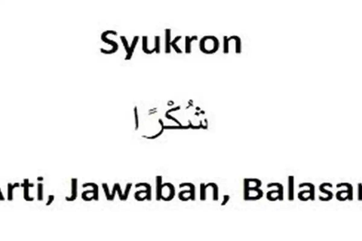 Perbedaan Syukron dan Jazakallahu Khairan dalam Islam, Lengkap dengan ...