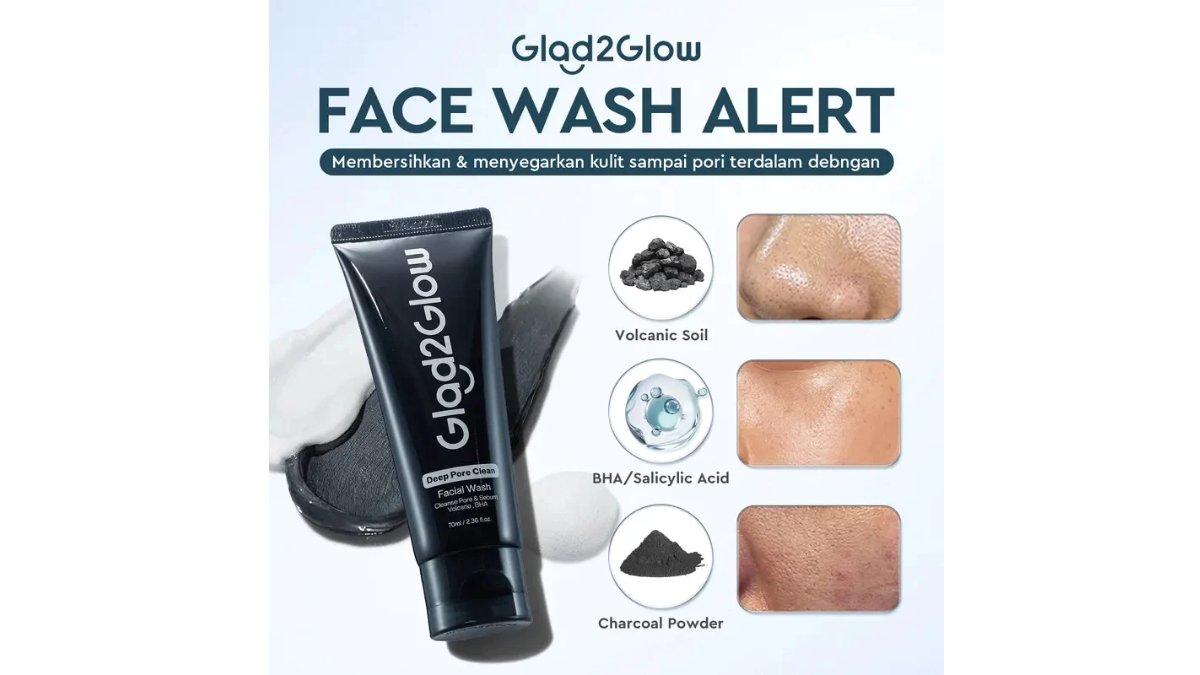 Review Glad2Glow Deep Pore Clean Facial Wash: Manfaat, Kelebihan ...