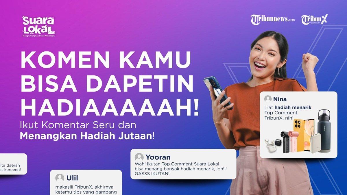 Tulis Komentar, Jadi Top Comment, dan Raih Hadiah Mingguan di TribunX ...