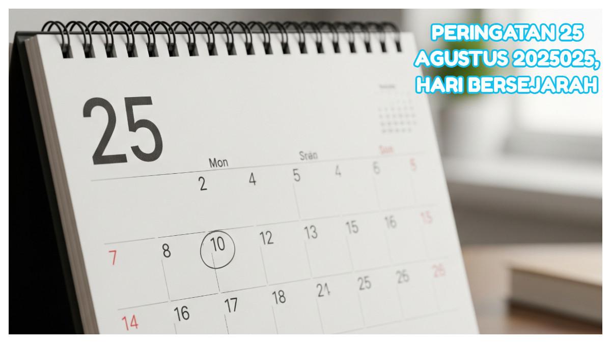 Daftar Peringatan Nasional dan Internasional, 25 Agustus 2025, Hari ...
