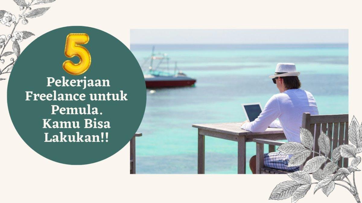 5 Ide Pekerjaan Freelance Untuk Menambah Penghasilan, Tanpa Skill ...
