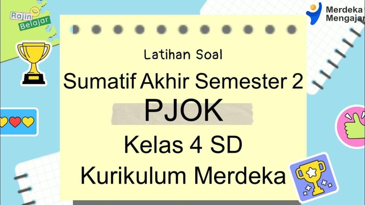 30 Kunci Jawaban PAS/SAS PJOK Kelas 4 SD/MI K Merdeka, Latihan Soal Ujian Penilaian Akhir ...