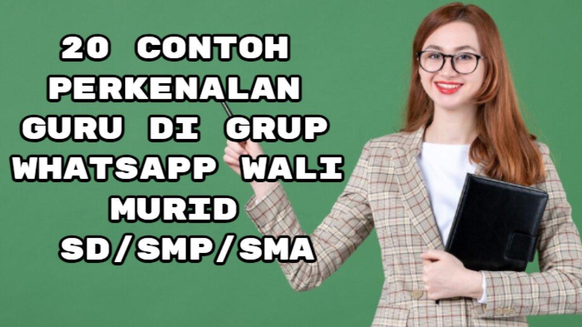 20 Contoh Perkenalan Guru di Grup WhatsApp Wali Murid SD/SMP/SMA: Saya Harap Kita Menjadi Teman ...