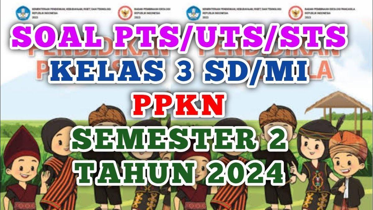 40 Kunci Jawaban Soal PKN Kelas 3 SD Semester 1, Siap Hadapi Ulangan/Ujian Pendidikan Pancasila ...