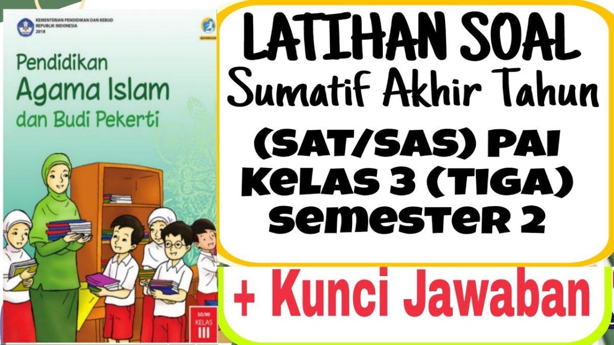 30 Kunci Jawaban PAI Kelas 3 SD/MI Semester 2 Kurikulum Merdeka, Latihan Soal Ujian PAS/SAS ...