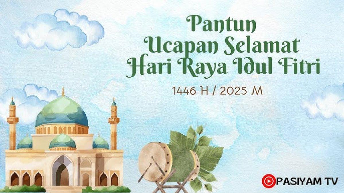 20 Kumpulan Pantun Tema Hari Raya Idul Fitri 1446 H/2025, Ucapan ...