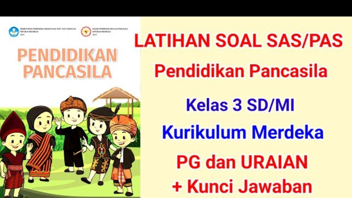 30 Kisi-kisi Soal Penilaian Akhir Semester, Kunci Jawaban PKN Kelas 3 SD/MI Semester 2 K Merdeka ...