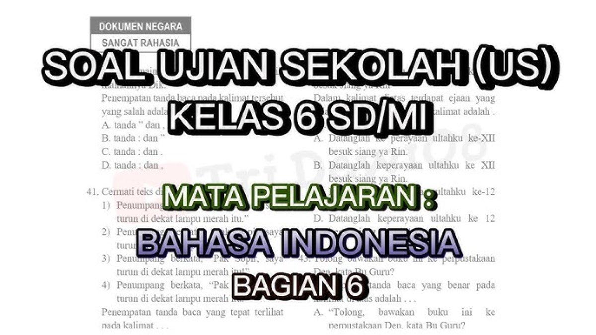 50 Kunci Jawaban USP Bahasa Indonesia Kelas 6 SD, Latihan Soal Ujian Sekolah Untuk Belajar di ...