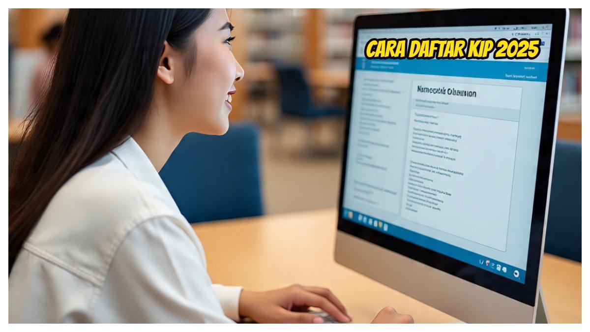 Seleksi Mandiri PTN & PTS 2025: Pendaftaran KIP Kuliah Telah Dibuka, Ini Tanggal dan Cara ...