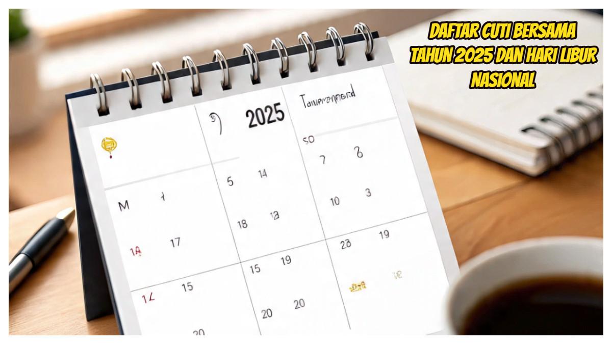 Cuti Bersama dan Hari Libur Nasional 2025: Tanggal dan Jadwal Resmi ...