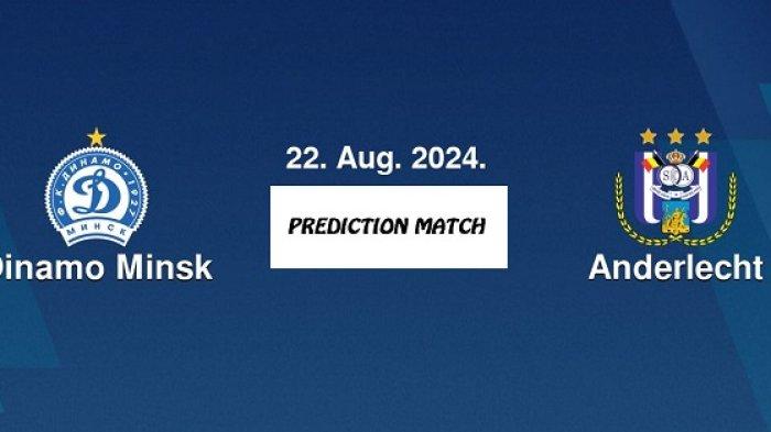 Prediksi Skor Dinamo Minsk Vs Anderlecht Kualifikasi Europa League 2024, Jadwal Tayang Hari Ini ...