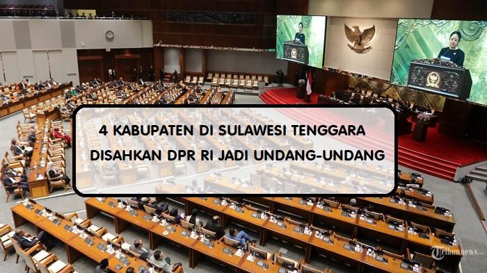 Termasuk 4 Daerah Sultra, DPR RI Sahkan 10 RUU Kabupaten dan Kota Jadi ...