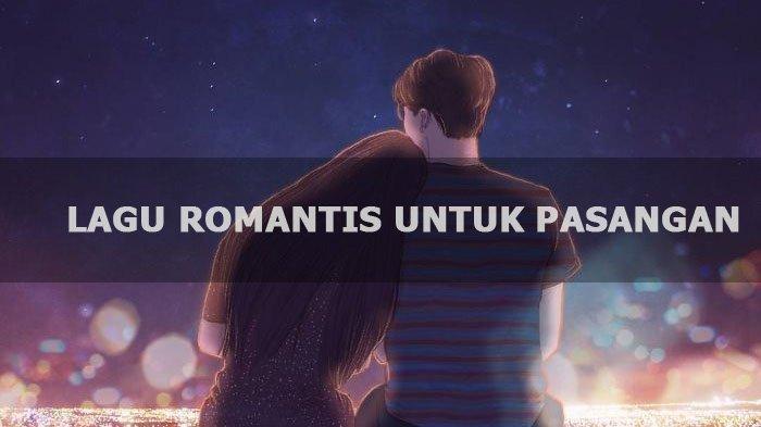 10 Lirik Lagu Romantis Indonesia Cocok Buat Pacar/Gebetan, Dijamin ...