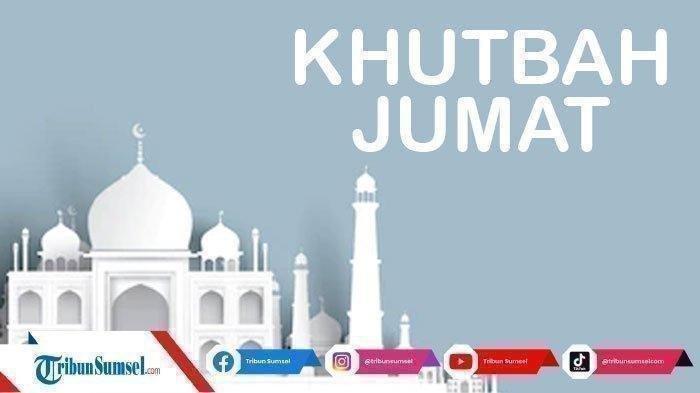 2 Contoh Teks Khutbah Jumat Rabiul Awal 1447 Hijriyah Edisi 12 September, Khidmat dan Menyentuh ...