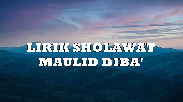 2 Sholawat Maulid Diba, Syair Pujian Nabi Muhammad SAW, Lengkap Arab ...