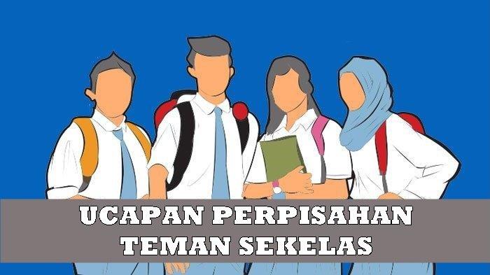 32 Kata Mutiara Ucapan Perpisahan Teman Sekelas, Paling Menyentuh dan ...