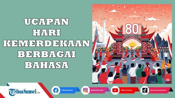 80 Ucapan Selamat Hari Kemerdekaan RI 2025 dalam Bahasa Indonesia ...