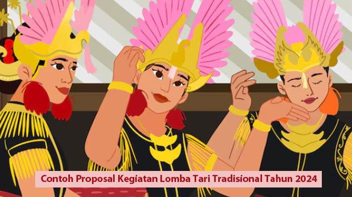 Contoh Proposal Kegiatan Lomba Tari Tradisional Tahun 2024, Lengkap ...