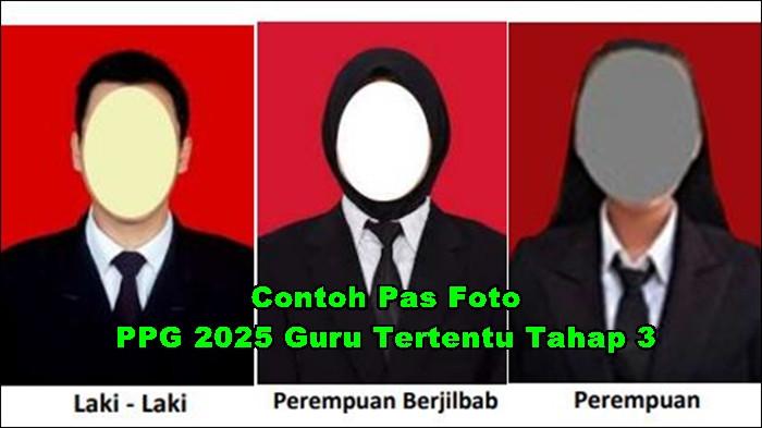 Contoh Pas Foto PPG 2025 Guru Tertentu Tahap 3, Syarat Dokumen Lapor ...