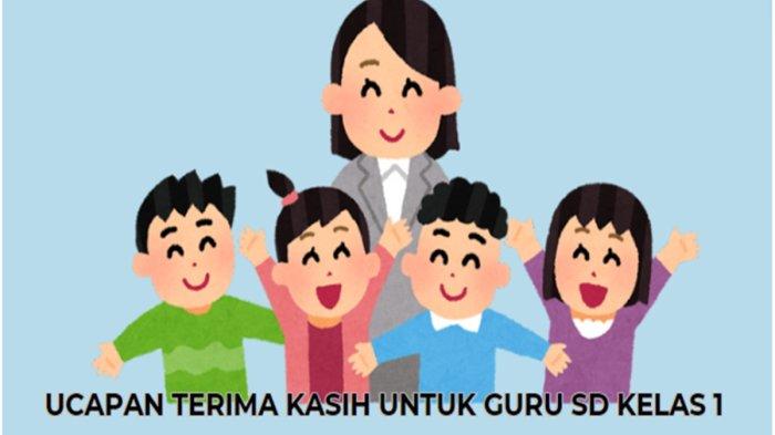 50 Contoh Ucapan Terima Kasih Untuk Guru SD Kelas 1, Disampaikan Saat Bagi Rapor Kenaikan Kelas ...
