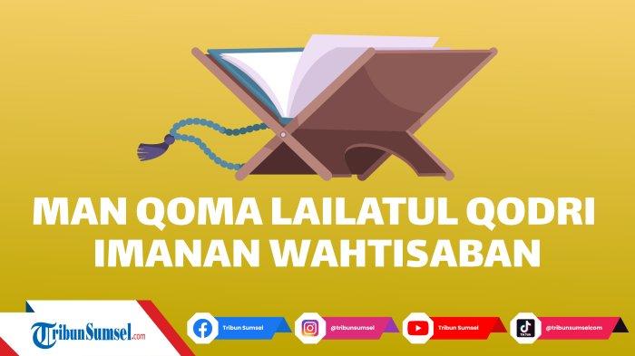 Arti Man Qoma Lailatul Qodri Imanan Wahtisaban, Hadist Keutamaan Ibadah Malam Lailatul Qadar ...