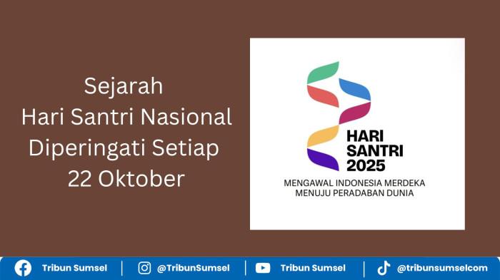 Sejarah Hari Santri Nasional Mengapa Diperingati Setiap Tanggal 22 Oktober - Tribunsumsel.com