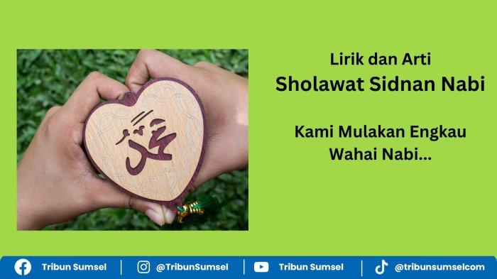 Lirik Sholawat Sidnan Nabi Lengkap Arab dan Terjemahan Artinya, Kami Muliakan Engkau Wahai Nabi ...