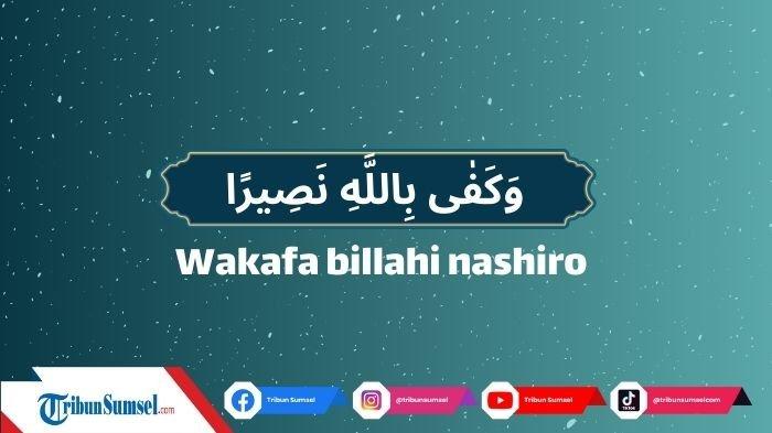 Arti Wakafa Billahi Nashiro, Kalimat Sering Diucapkan Ulama dalam Ceramah, Dikutip dari Ayat ...