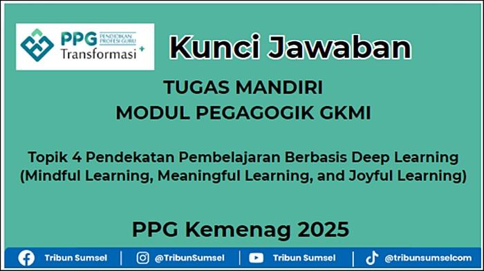Contoh Tugas Mandiri Modul Pedagogik GKMI PPG Kemenag 2025 Topik 4 Deep ...