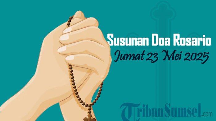 Ujud Doa Rosario Hari Jumat 23 Mei 2025 Peristiwa Sedih, Lengkap ...