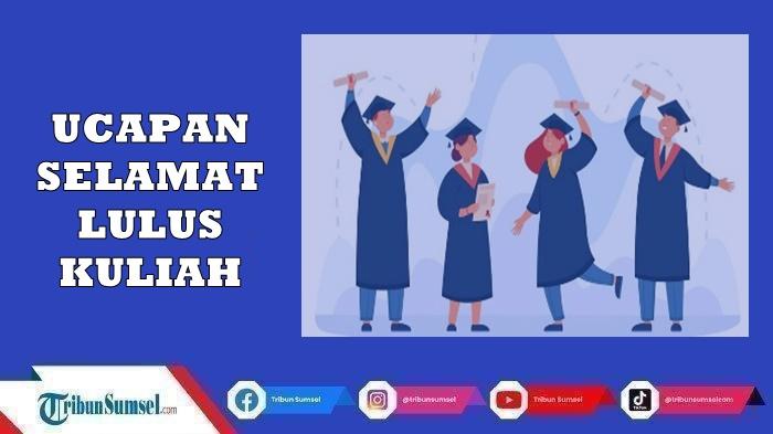 40 Ucapan Selamat Lulus Kuliah, Terbaru dan Penuh Harapan untuk Teman ...