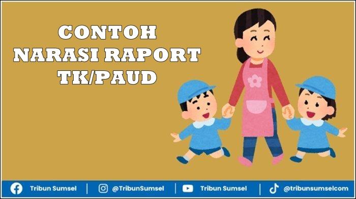 45 Contoh Narasi Raport TK/PAUD Kurikulum Merdeka 2025, Berisi Capaian ...