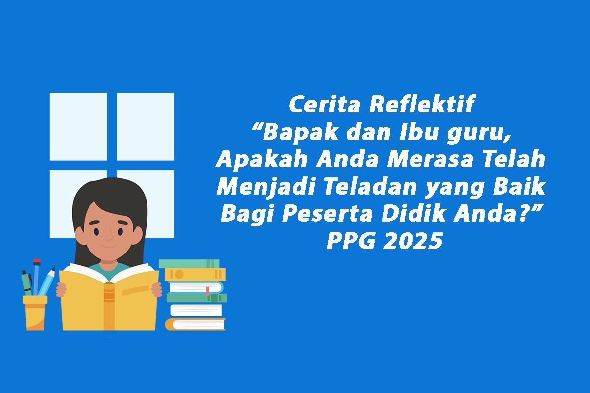 Jawaban Latihan Pemahaman dan Cerita Reflektif Modul 2 PSE, Peran Guru Sebagai Teladan, PPG 2025 ...