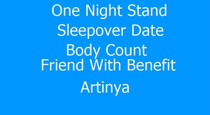 Arti FWB, Body Count, Sleepover Date, One Night Stand dan Thanks Base ...