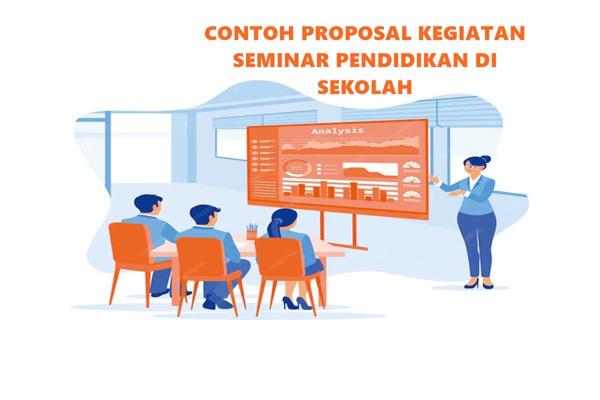 Contoh Proposal Kegiatan Seminar Pendidikan di Sekolah Terbaru 2024 ...
