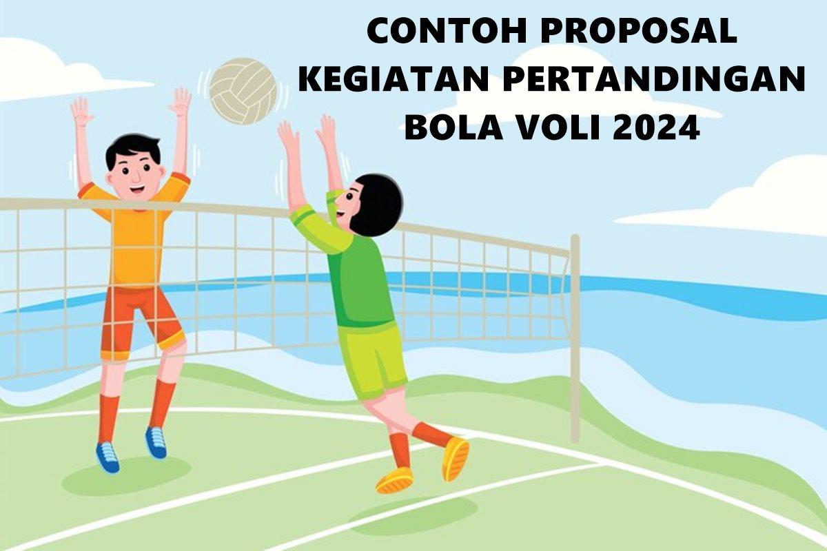 Contoh Proposal Kegiatan Pertandingan Bola Voli Terbaru 2024 Untuk SMA yang Mudah, Lengkap ...