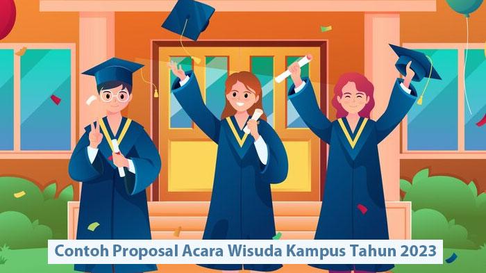 Contoh Proposal Acara Wisuda Kampus Tahun 2023, Lengkap Dalam Bentuk Word dan PDF - Tribunsumsel.com