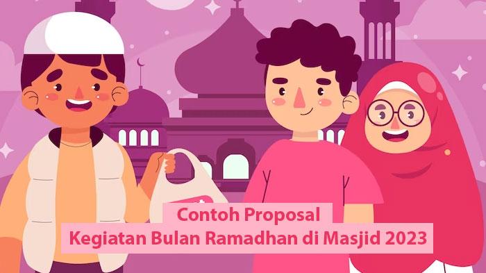 Contoh Proposal Kegiatan Bulan Ramadhan di Masjid 2023, Lengkap Dalam ...