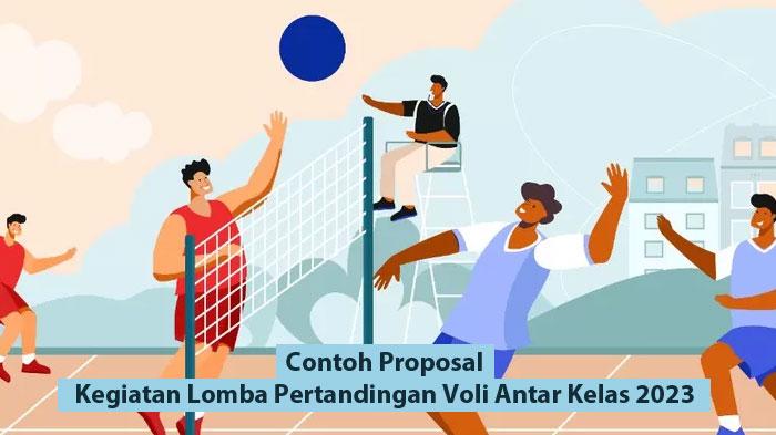 Contoh Proposal Kegiatan Lomba Pertandingan Voli Antar Kelas 2023 ...