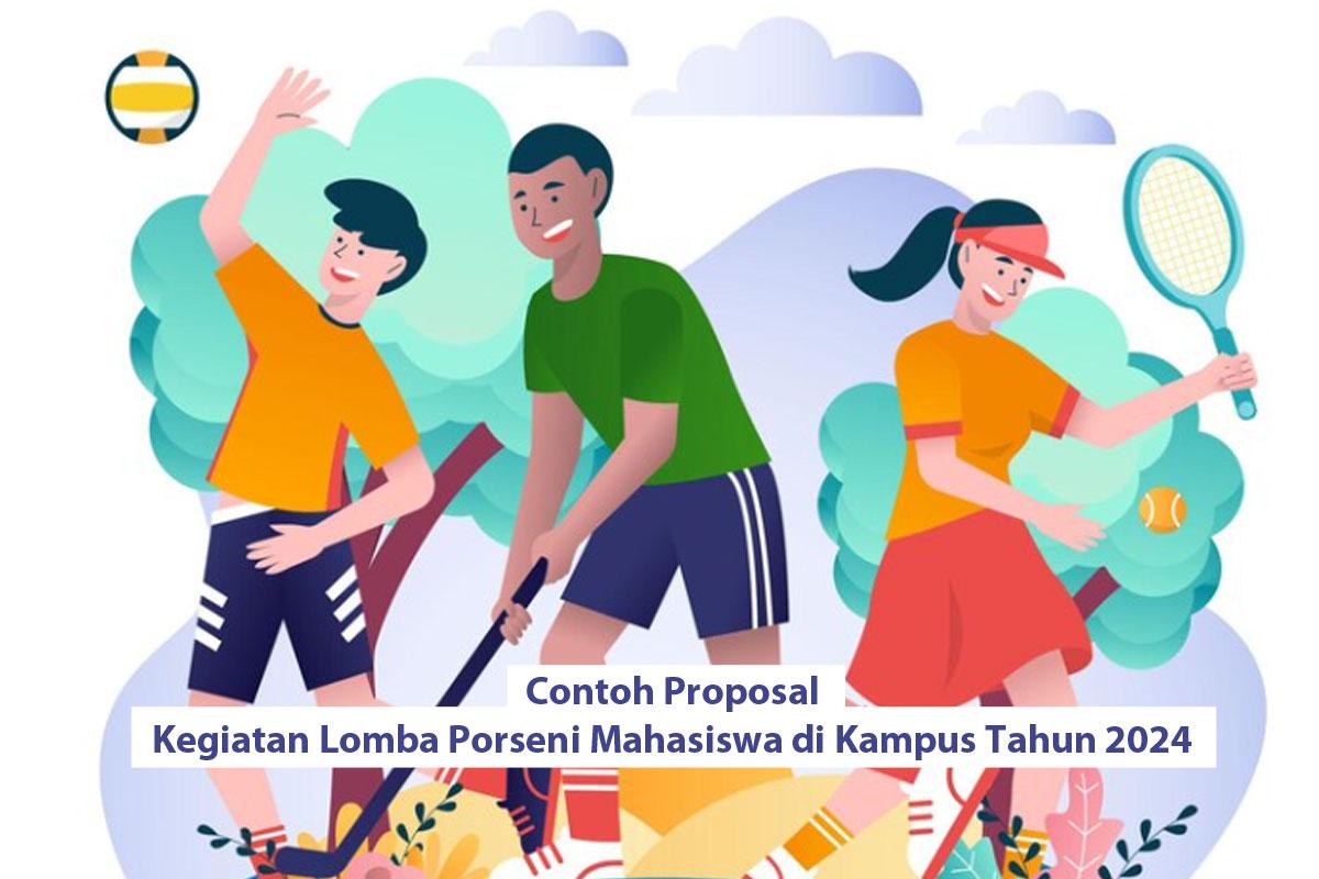 Contoh Proposal Kegiatan Lomba Porseni Mahasiswa di Kampus Tahun 2024 ...