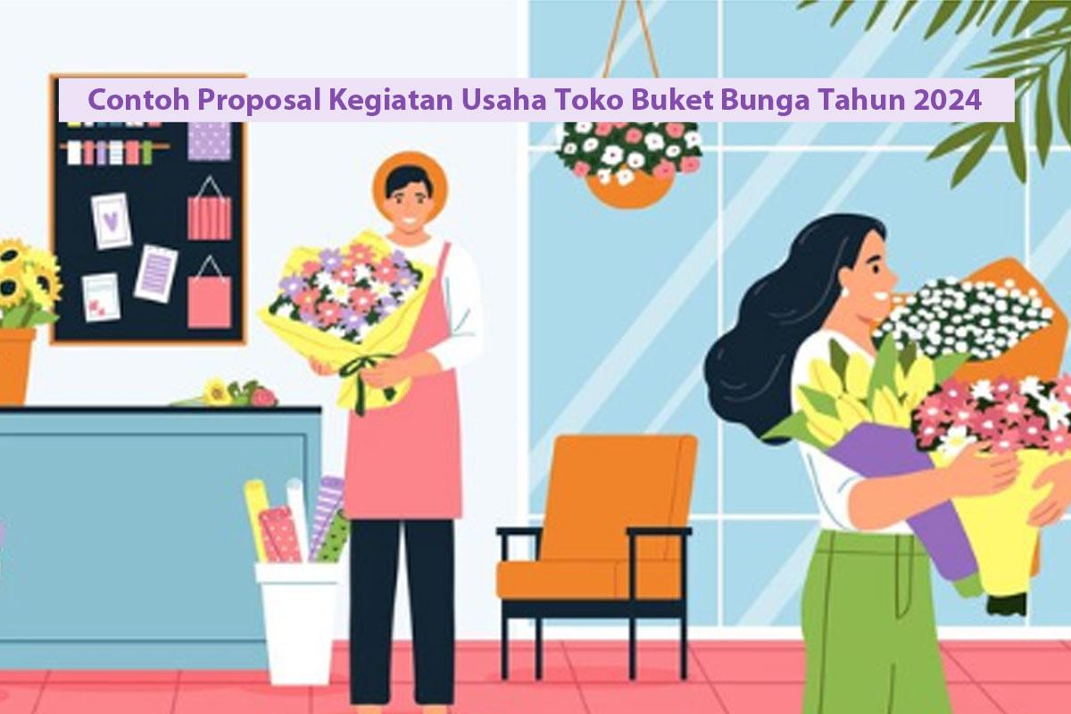 Contoh Proposal Kegiatan Usaha Toko Buket Bunga Tahun 2024, Lengkap ...