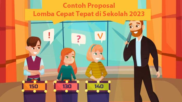 Contoh Proposal Kegiatan Lomba Cepat Tepat di Sekolah 2023, Lengkap ...