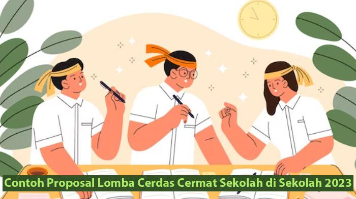 Contoh Proposal Lomba Cerdas Cermat Sekolah di Sekolah 2023, Lengkap ...