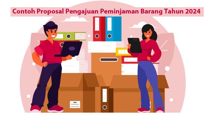 Contoh Proposal Pengajuan Peminjaman Barang Tahun 2024, Lengkap dalam ...