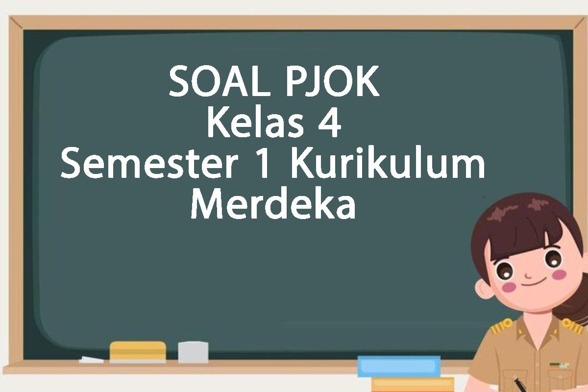 50 Soal UTS/PTS PJOK Kelas 4 Semester 1 2025 dan Kunci Jawaban - Tribunsumsel.com