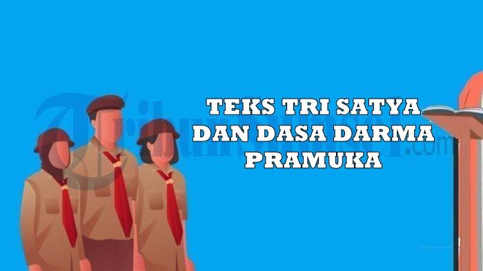 Contoh Teks Tri Satya dan Dasa Darma Pramuka, Bacakan Saat Hari Pramuka ...