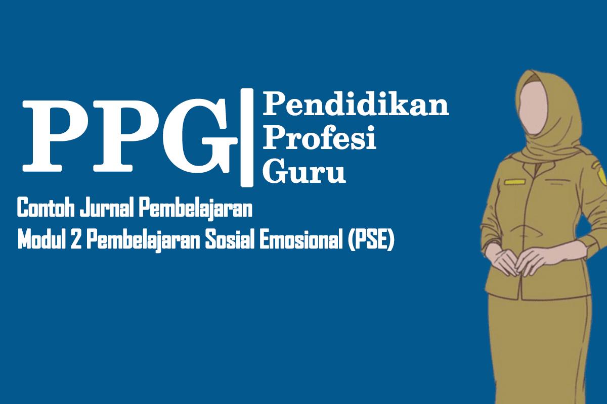 Contoh dan Prompt Jurnal Pembelajaran Modul 2 PSE PPG 2025, Tersedia File PDF - Halaman all ...