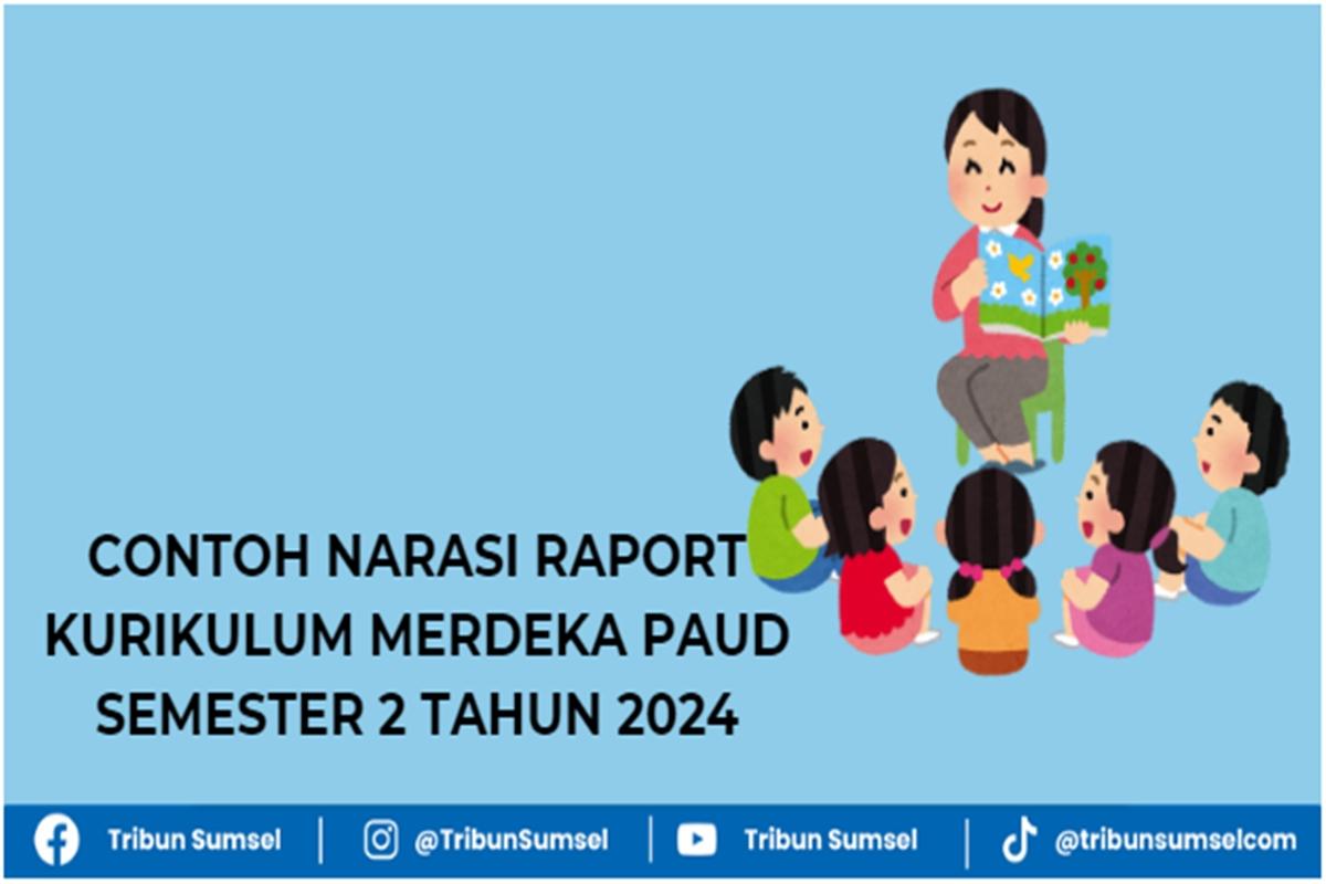 Contoh Narasi Raport Kurikulum Merdeka PAUD Semester 2 Tahun 2024 ...